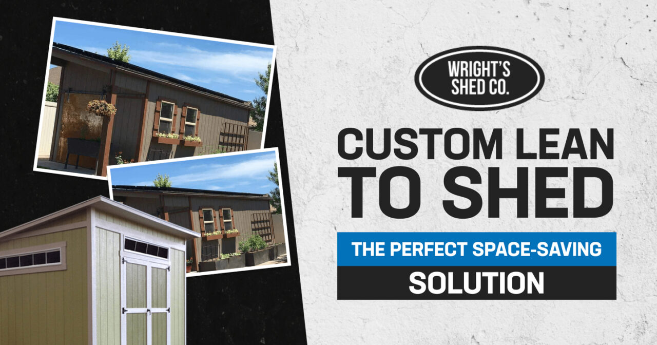 Custom Lean to Shed: The Perfect Space-Saving Solution