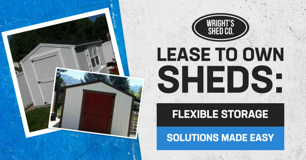 Lease to Own Sheds: Flexible Storage Solutions Made Easy