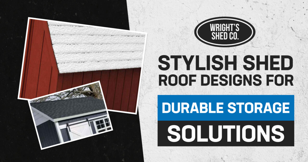 Stylish Shed Roof Designs for Durable Storage Solutions