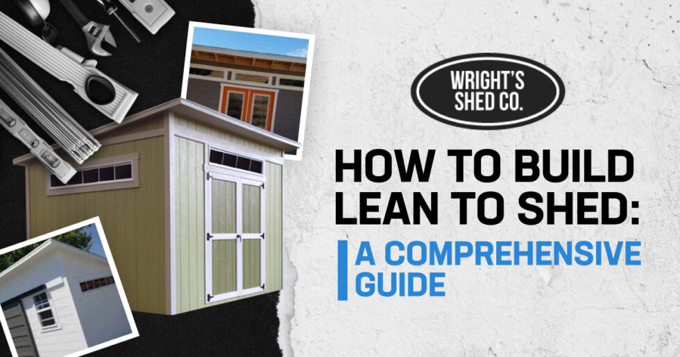 How to Build Lean To Shed: A Comprehensive Guide