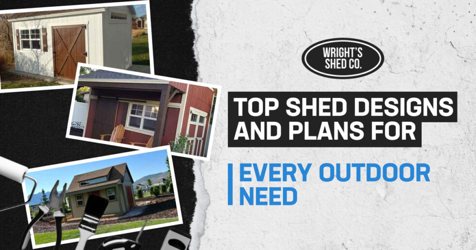 Top Shed Designs and Plans for Every Outdoor Need